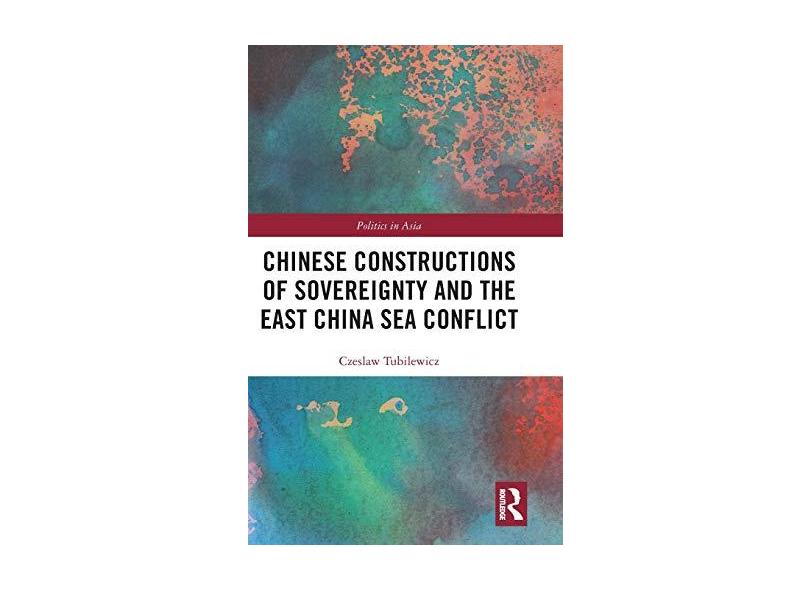 Chinese Constructions of Sovereignty and the East China Sea Conflict ...