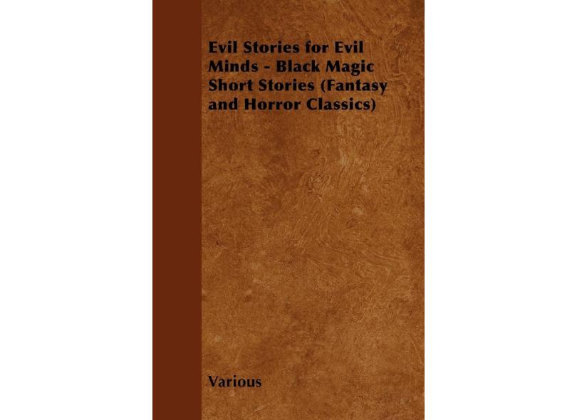 Evil Stories For Evil Minds - Black Magic Short Stories (Fantasy And ...
