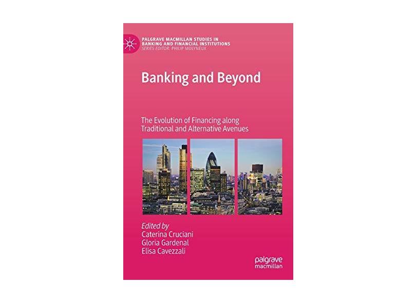 Banking and Beyond: The Evolution of Financing Along Traditional and ...