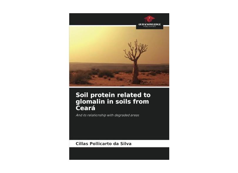 Soil protein related to glomalin in soils from Ceará: And its relationship with degraded areas ...