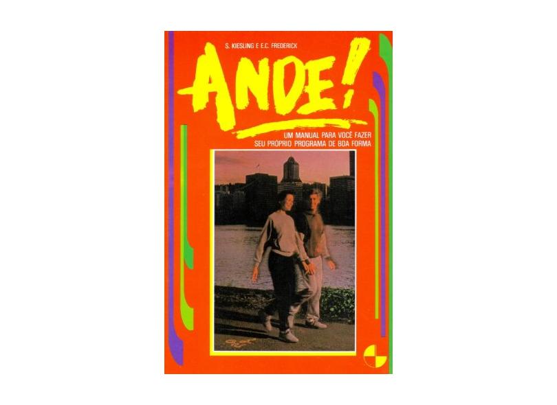 Ande! Um Manual Para Você Fazer o Seu Próprio Programa de Boa Forma ...