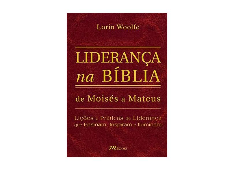 Liderança na Bíblia de Moíses e Mateus - Lorin Woolfe - 9788576800576 ...