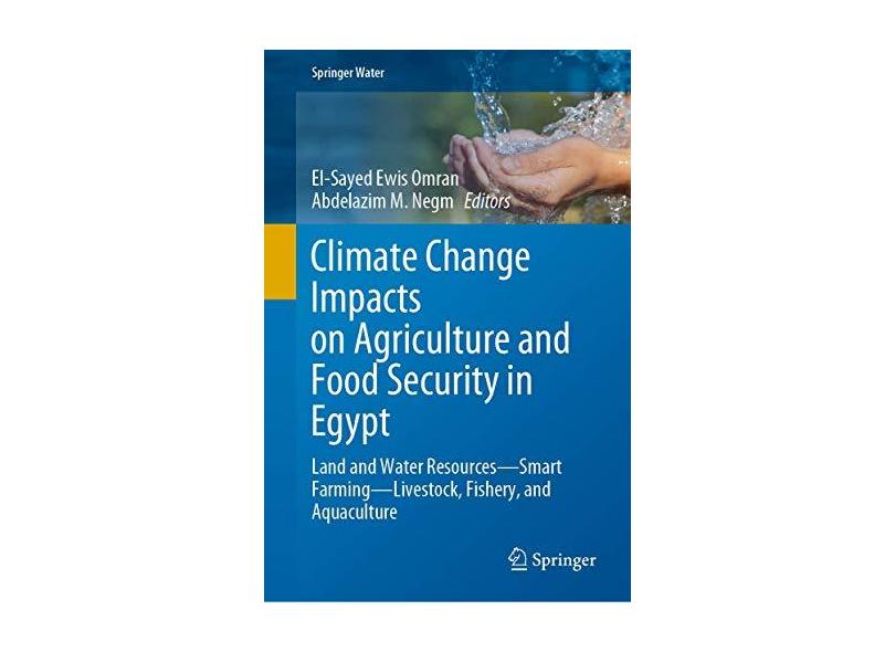 Climate Change Impacts on Agriculture and Food Security in Egypt: Land ...