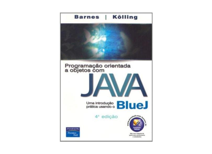 Programação Orientada A Objetos Com Java 4ª Ed Barnes David J Kolling Michael
