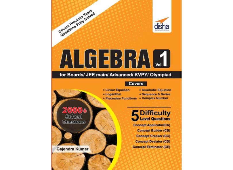 Algebra Vol 1 for Boards/ JEE Main/ Advanced/ Olympiads/ KV com o ...