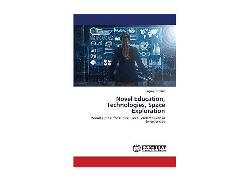 Novel Education, Technologies, Space Exploration: "Smart Cities" for ...