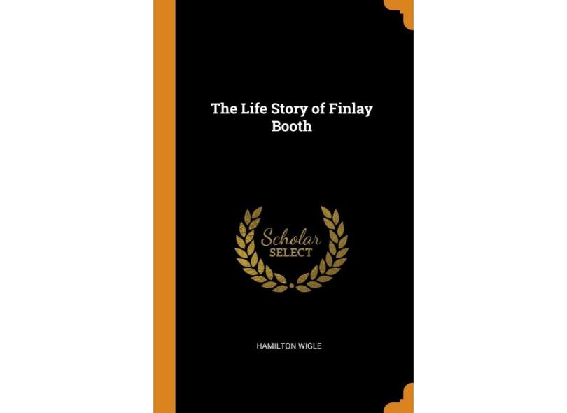 The Life Story of Finlay Booth em Promoção é no Buscapé