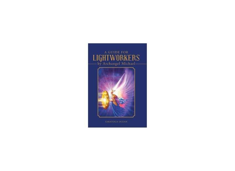 A Guide for Lightworkers by Archangel Michael em Promoção é no Buscapé