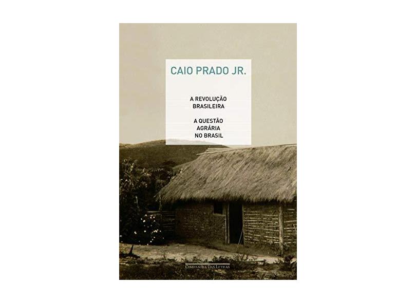 A Revolução Brasileira A Questão Agrária No Brasil Caio Prado Jr