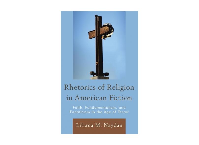 Livro - Rhetorics of Religion in American Fiction: Faith ...