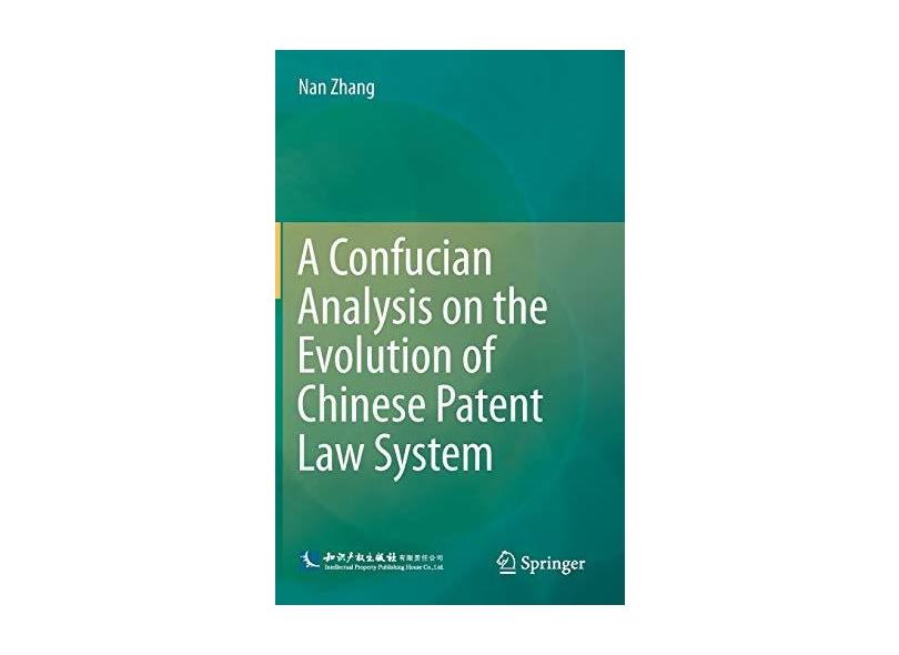 A Confucian Analysis on the Evolution of Chinese Patent Law System em ...