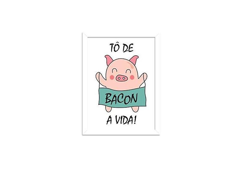 Quadro Decorativo Tô de Bacon a Vida - Grande com o Melhor Preço é no Zoom