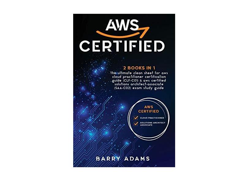 Aws Certified: 2 BOOKS IN 1: The ultimate clean sheet for aws cloud ...
