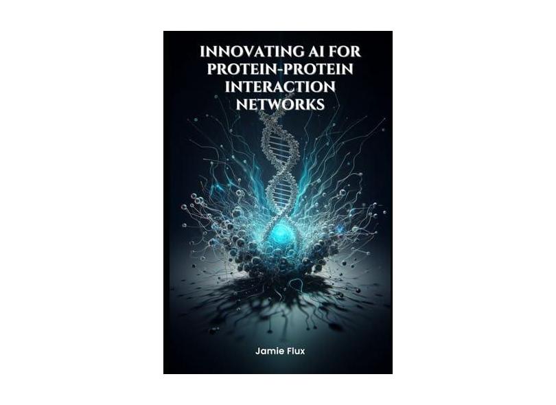 End-to-End Differentiable Architecture: Innovating AI for Protein-Protein Interaction Networks ...
