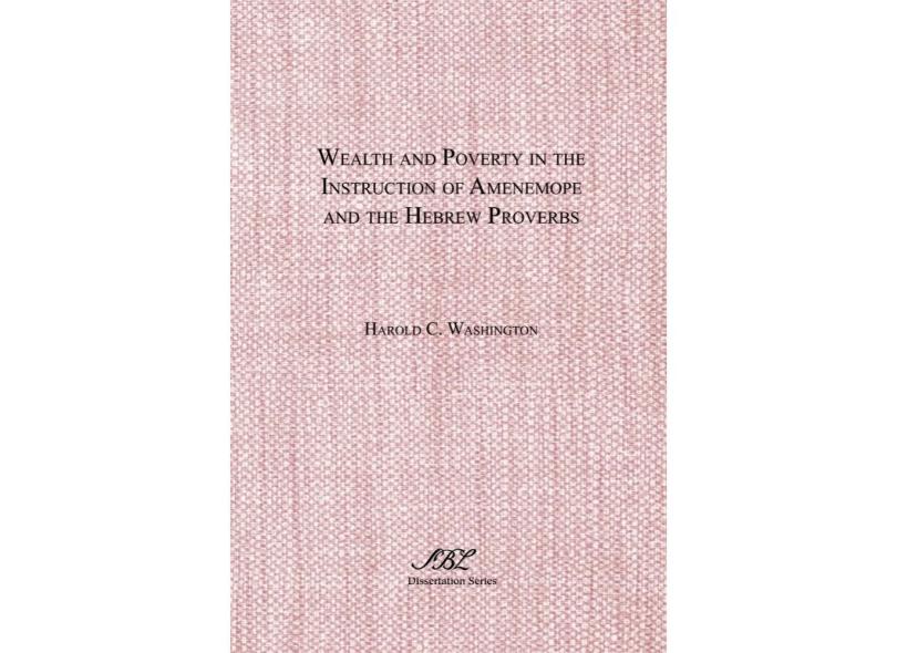 Wealth and Poverty in the Instruction of Amenemope and the Hebrew ...