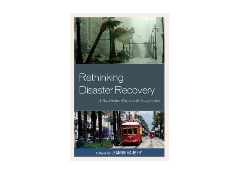 Livro - Rethinking Disaster Recovery: A Hurricane Katrina Retrospective ...