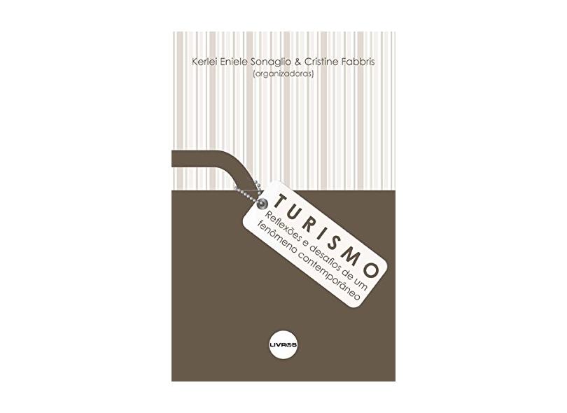 Turismo: Reflexões E Desafios De Um Fenômeno Contemporâneo - Kerlei ...