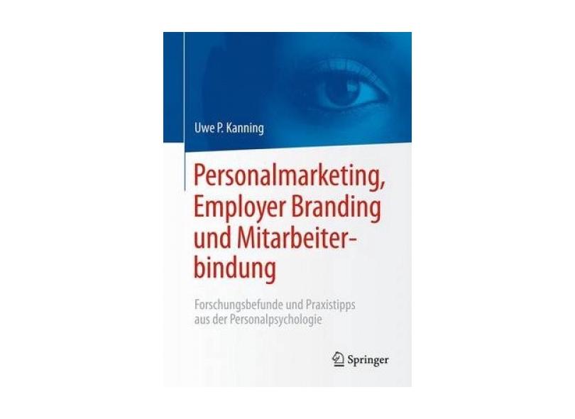 Livro - Personalmarketing, Employer Branding Und Mitarbeiterbindung: Forschungsbefunde Und ...