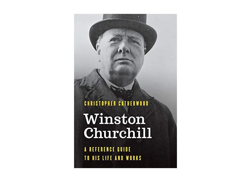 Winston Churchill: A Reference Guide to His Life and Works em Promoção ...