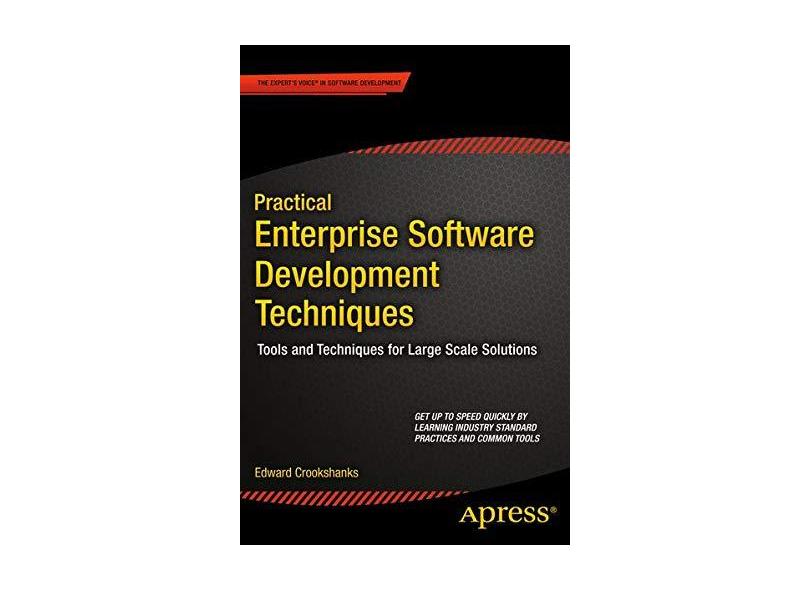 Practical Enterprise Software Development Techniques: Tools and ...