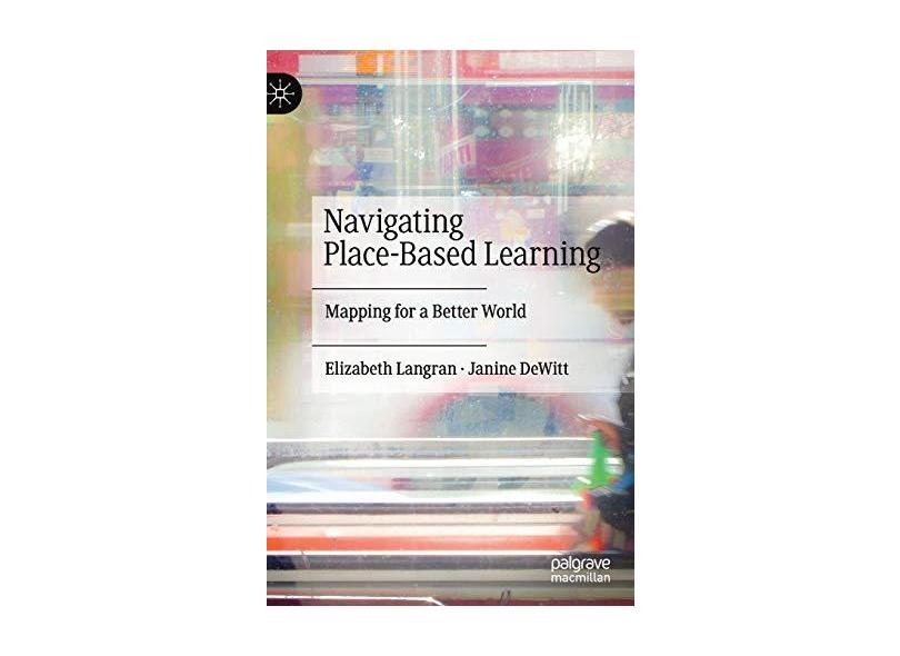 Navigating Place-Based Learning: Mapping for a Better World em Promoção ...