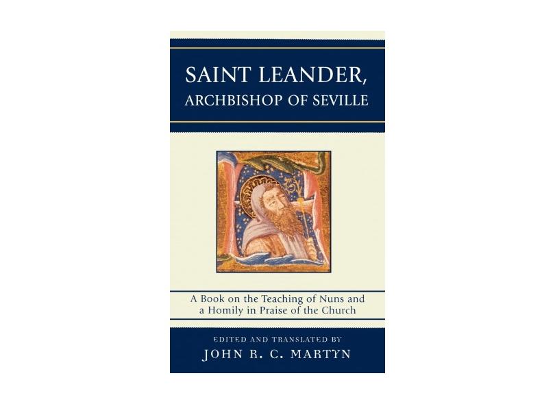 Livro - Saint Leander, Archbishop of Seville: A Book on the Teaching of ...
