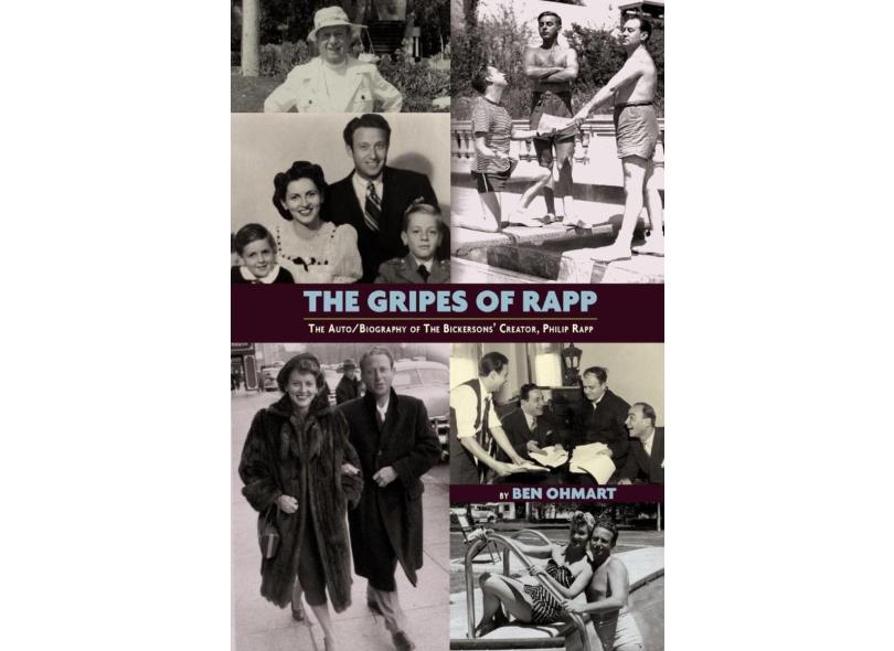 The Gripes Of Rapp The Auto/Biography Of The Bickersons Creator, Philip ...