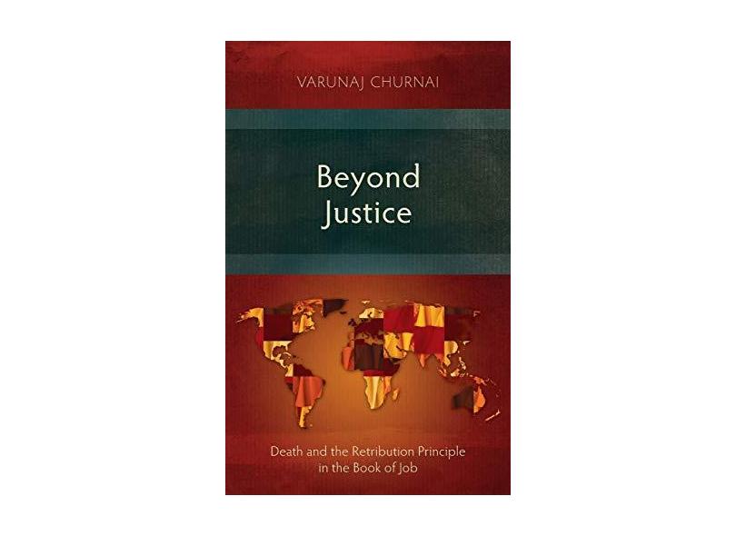 Beyond Justice: Death and the Retribution Principle in the Book of Job ...