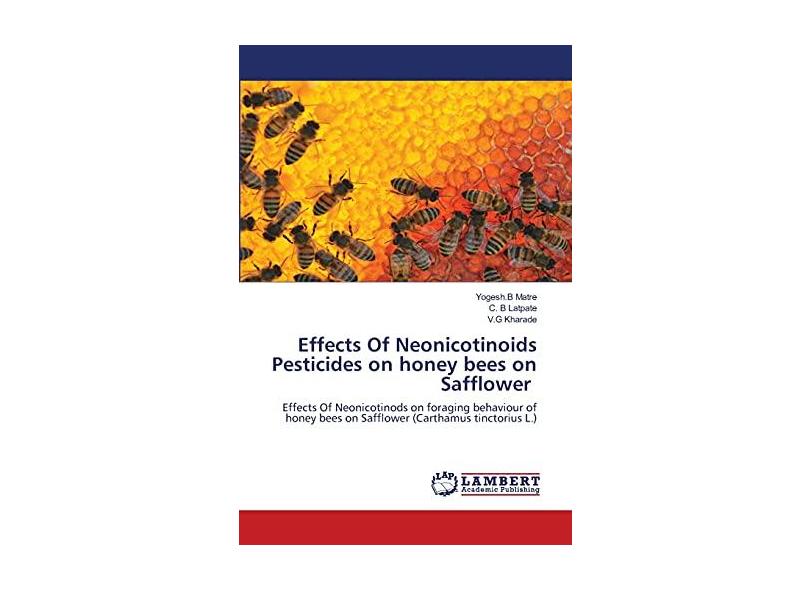 Effects Of Neonicotinoids Pesticides on honey bees on Safflower ...