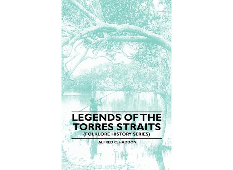 Legends of the Torres Straits (Folklore History Series) em Promoção é ...