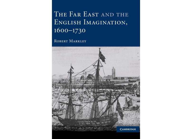 The Far East and the English Imagination, 1600 1730 com o Melhor Preço ...