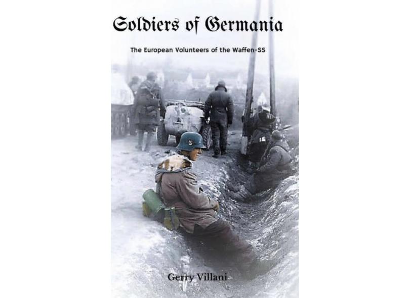 Soldiers of Germania - The European volunteers of the Waffen SS. em ...