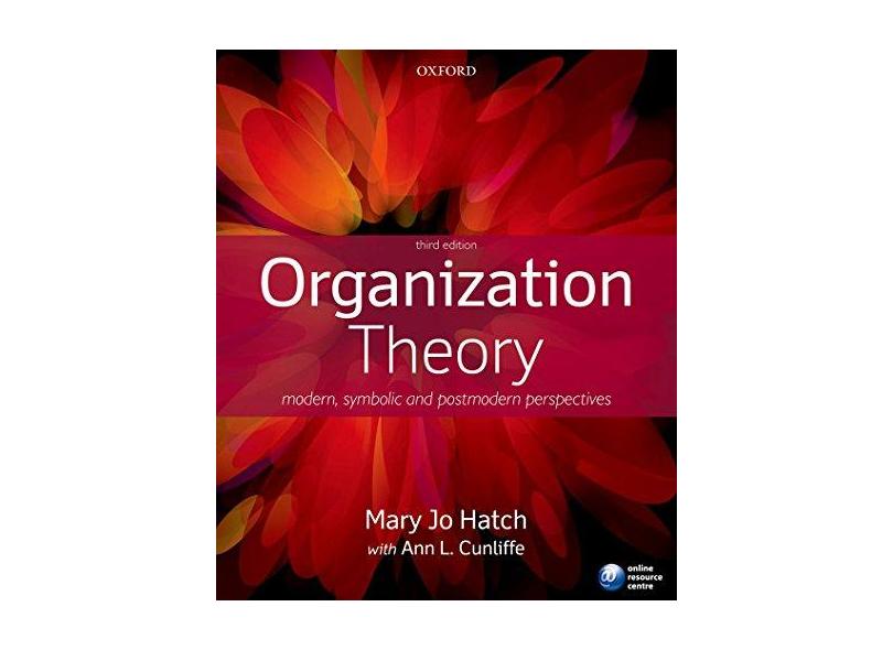 Organization Theory: Modern, Symbolic, and Postmodern Perspectives ...