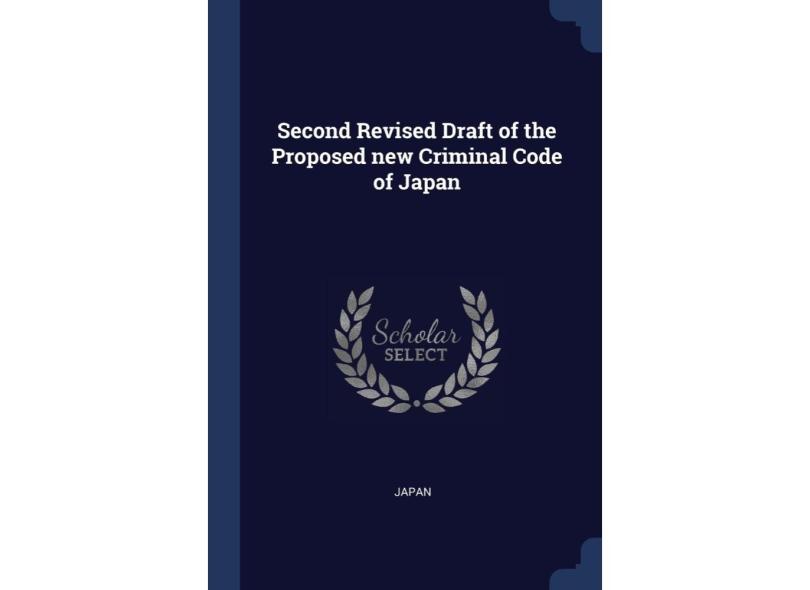 Second Revised Draft of the Proposed New Criminal Code of Japan em ...