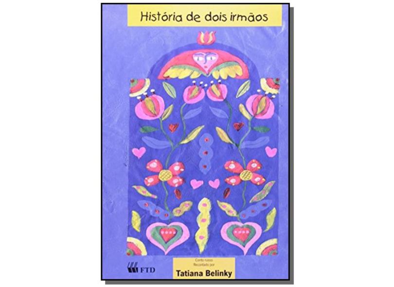Historia de Dois Irmaos - Contos Populares - Belinky, Tatiana ... Historia de Dois Irmaos - Contos Populares - Belinky, Tatiana ...
