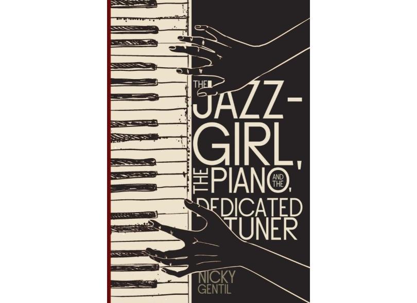 The Jazz-Girl, the Piano, and the Dedicated Tuner com o Melhor Preço é ...