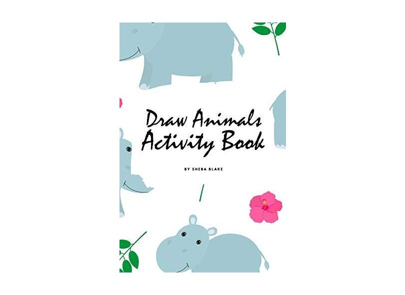 How to Draw Cute Animals Activity Book for Children (6x9 Coloring Book ...