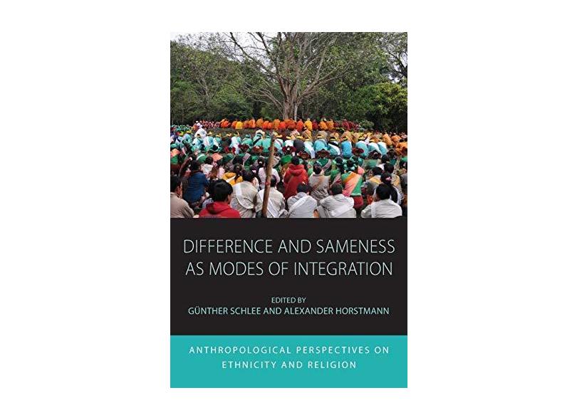 Difference and Sameness as Modes of Integration: Anthropological ...