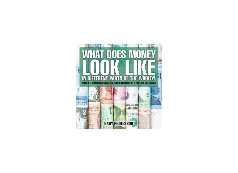 What Does Money Look Like In Different Parts of the World? - Money ...