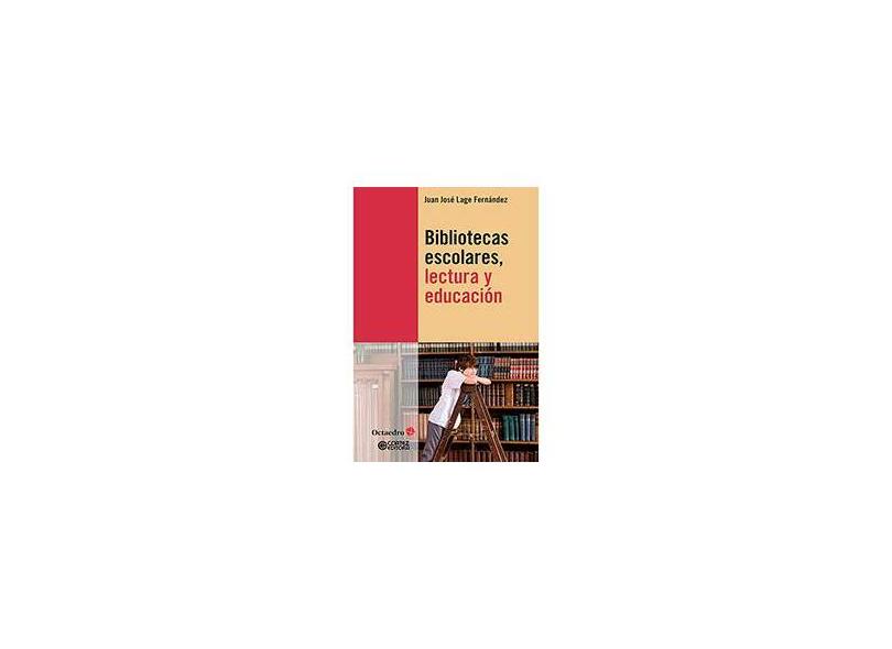 Bibliotecas Escolares, Lectura y Educación - Juan Jose Lage Fernandez ...
