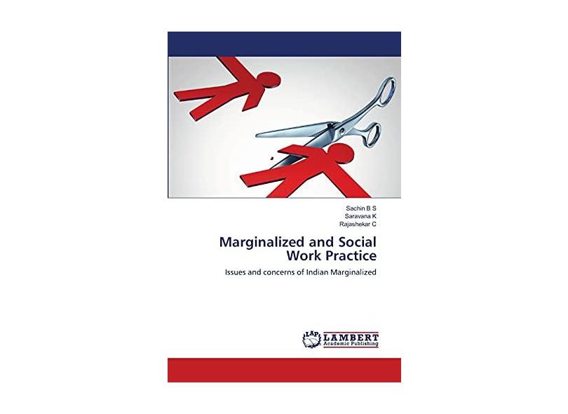 Marginalized and Social Work Practice: Issues and concerns of Indian ...