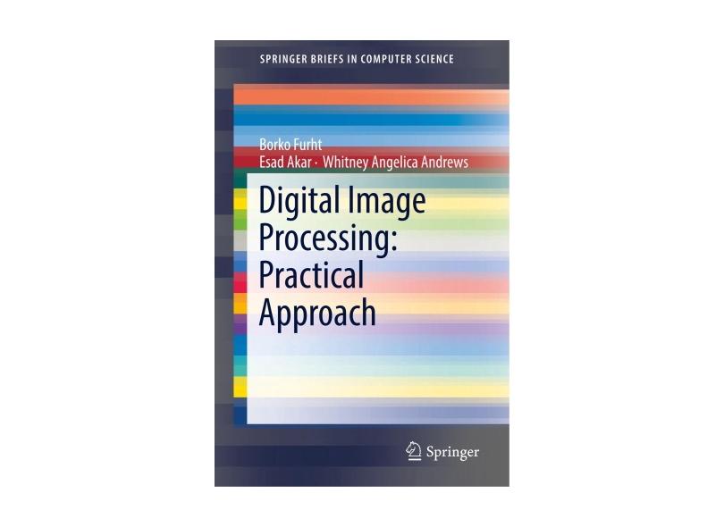 Livro - Digital Image Processing: Practical Approach (SpringerBriefs in Computer Science) com o ...