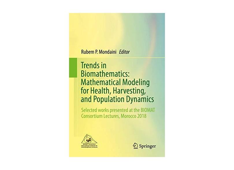 Trends in Biomathematics: Mathematical Modeling for Health, Harvesting ...
