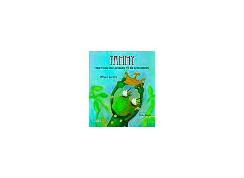 Tammy - The Toad Who Wished To Be a Princess - Callis - 9788574163468 ...