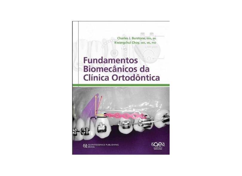 FUNDAMENTOS BIOMECANICOS DA CLINICA ORTODONTICA - Burstone, Charles J ...