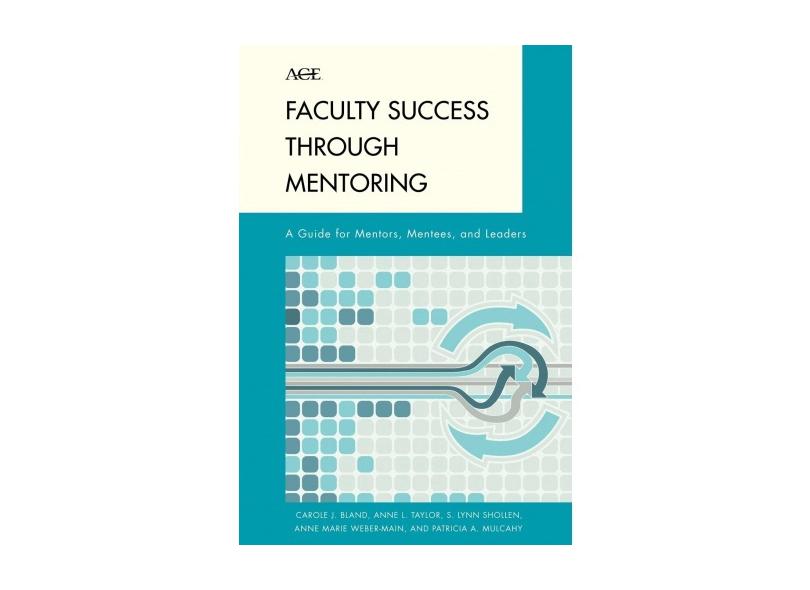 Livro - Faculty Success through Mentoring: A Guide for Mentors, Mentees ...