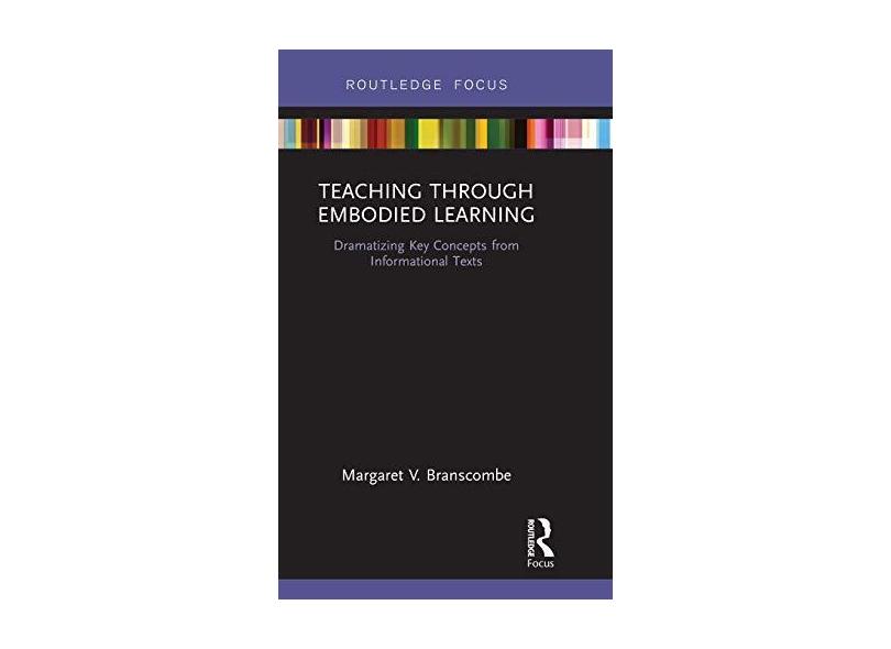 Teaching Through Embodied Learning: Dramatizing Key Concepts from ...