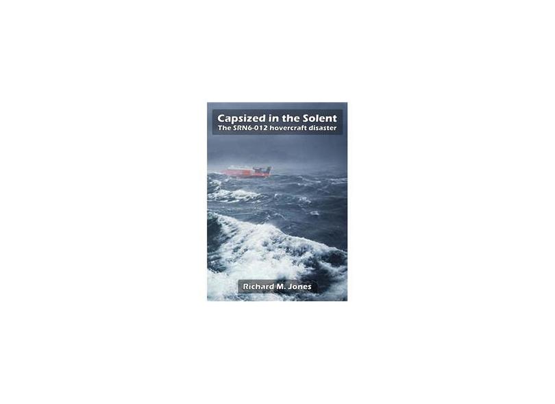 Capsized in the Solent - The SRN6-12 Hovercraft Disaster com o Melhor ...