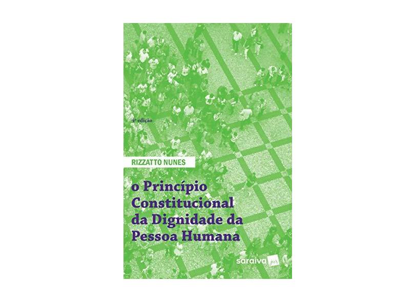 O Princípio Constitucional da Dignidade da Pessoa Humana - Luiz Antonio ...