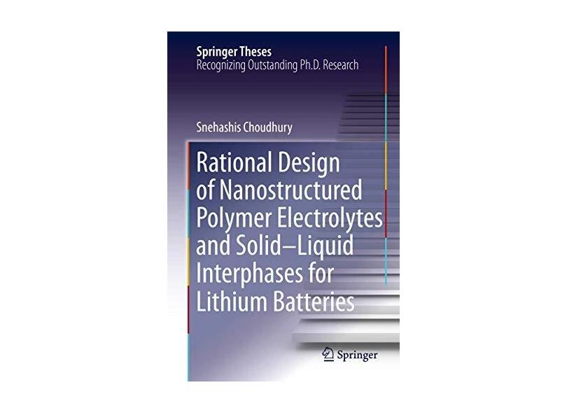 Rational Design of Nanostructured Polymer Electrolytes and Solid-Liquid ...
